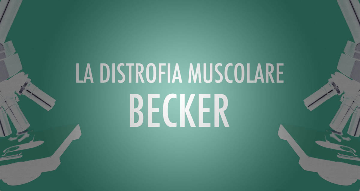 Distrofia muscolare di Becker, una particolare forma di distrofia ...