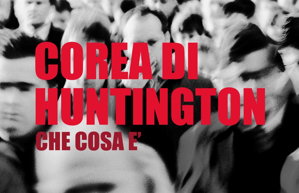 Corea di Huntington, sintomi e cure