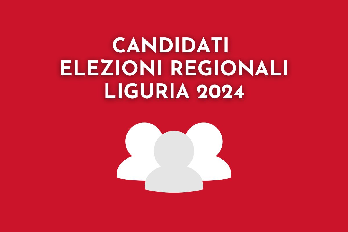 Elezioni Regionali Liguria 2024: i nomi dei candidati presidente e ...